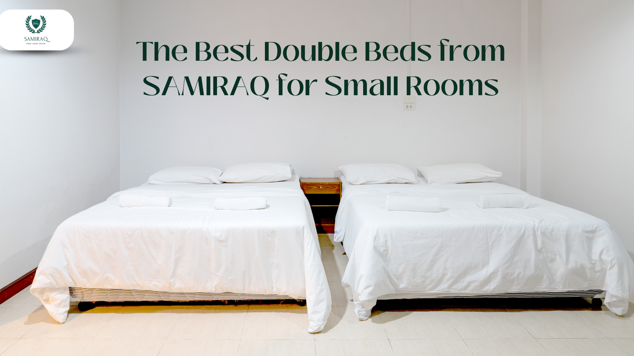 Top 5 Space-Saving Double Beds from SAMIRAQ for Small Rooms